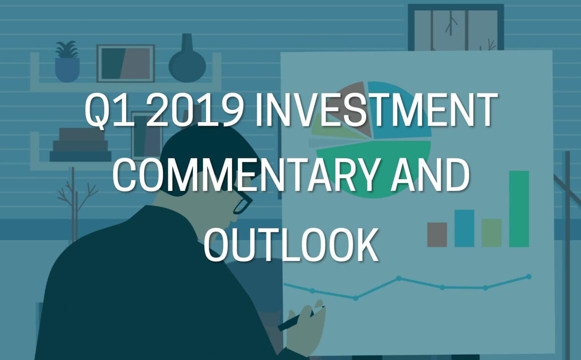 Q1 2019 Investment Commentary and Outlook | Shouldice Wealth